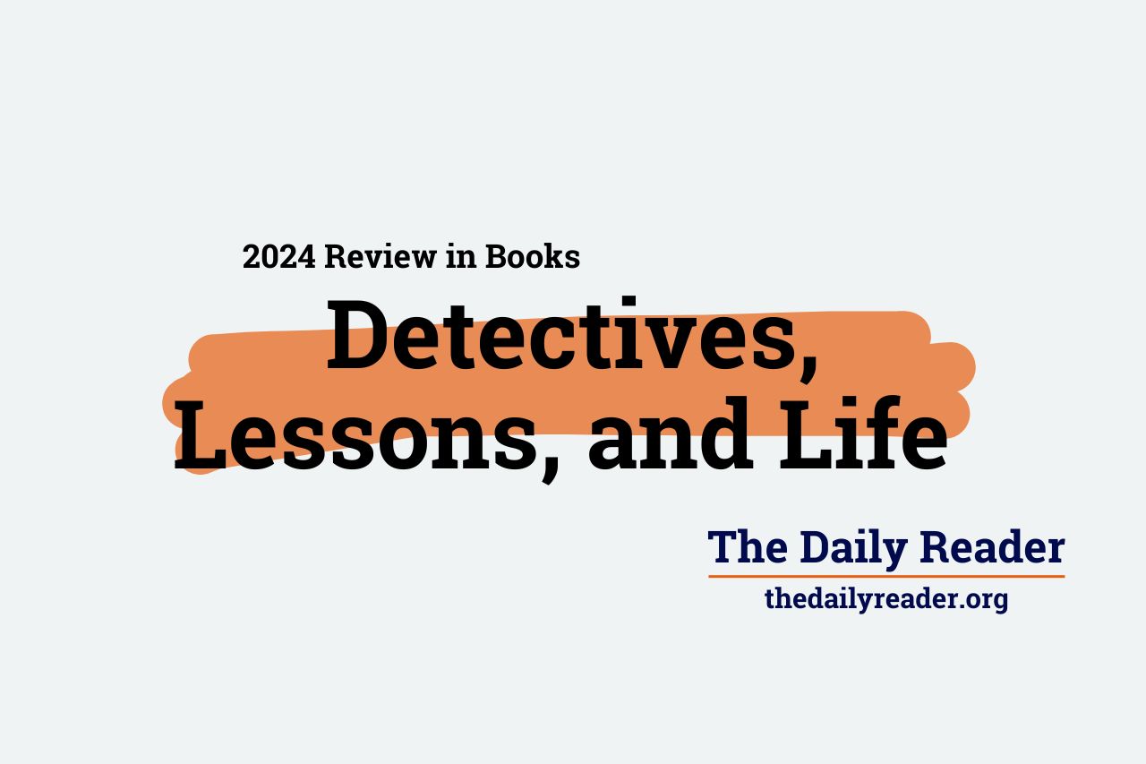 Detectives, Lessons, and Life - The Daily Reader