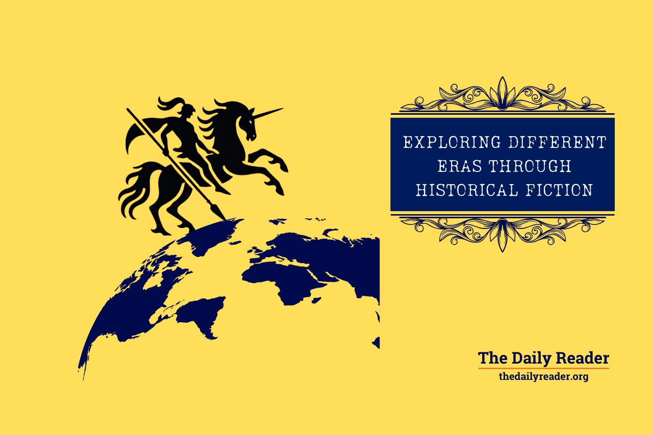 Literary Time Travel: Exploring Eras Through Historical Fiction